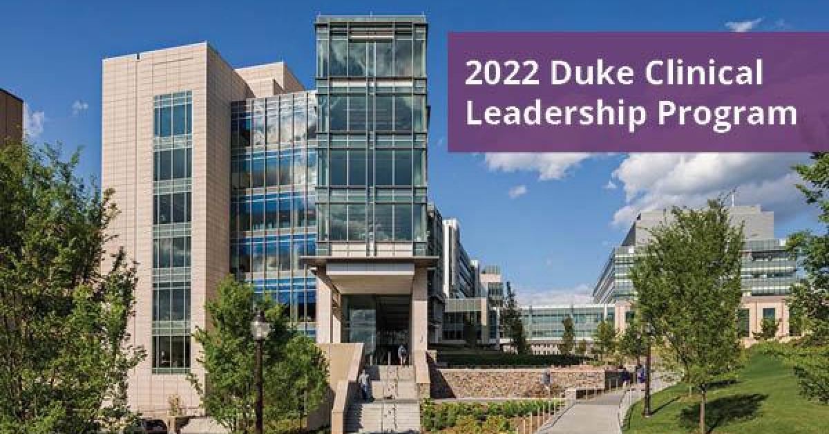 Announcing 2022 Duke Clinical Leadership Program | Duke Department of ... Announcing 2022 Duke Clinical Leadership Program | Duke Department of ...